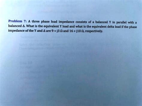 problem 7 a three phase load impedance consists of a balanced y in