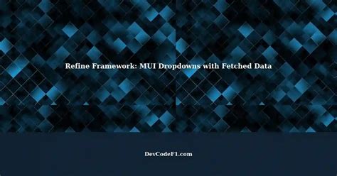 Refine Framework Implementing Mui Autocompleted Dropdown Menus With