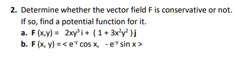 Solved 2 Determine Whether The Vector Field F Is