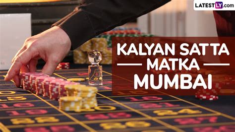 Kalyan Satta Matka Mumbai कल्याण बाजार चार्ट कैसे है सट्टा मटका खेल का