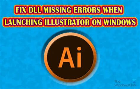 Fix Illustrator Dll Missing Errors On Windows 1110