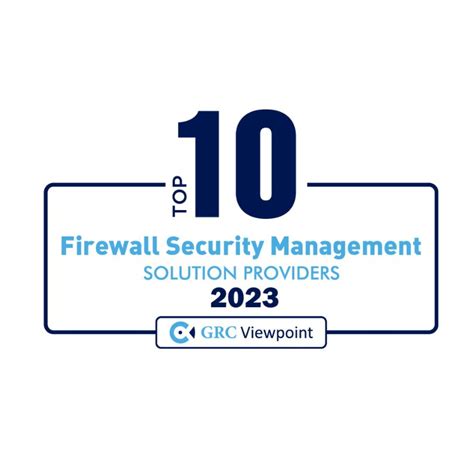 Top 10 Firewall Security Management Solution Providers 2023