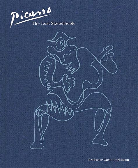 Picasso The Lost Sketchbook Parkinson Gavin 9781908337702 Amazon