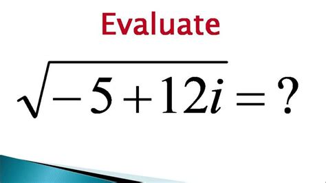 How To Evaluate Square Root Of A Complex Number Youtube