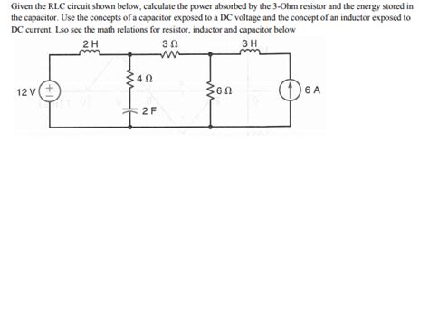 Solved Given The RLC Circuit Shown Below Calculate The Chegg