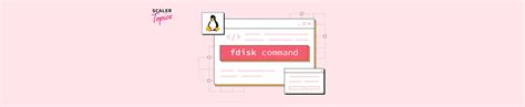 Fdisk Command In Linux Scaler Topics