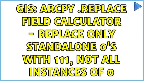 gis arcpy replace field calculator replace only standalone 0 s with