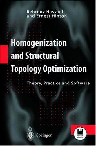 Homogenization And Structural Topology Optimization Theory Practice And Software Behrooz