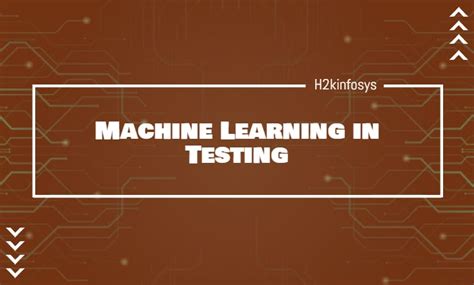 Machine Learning In Testing H2k Infosys Blog