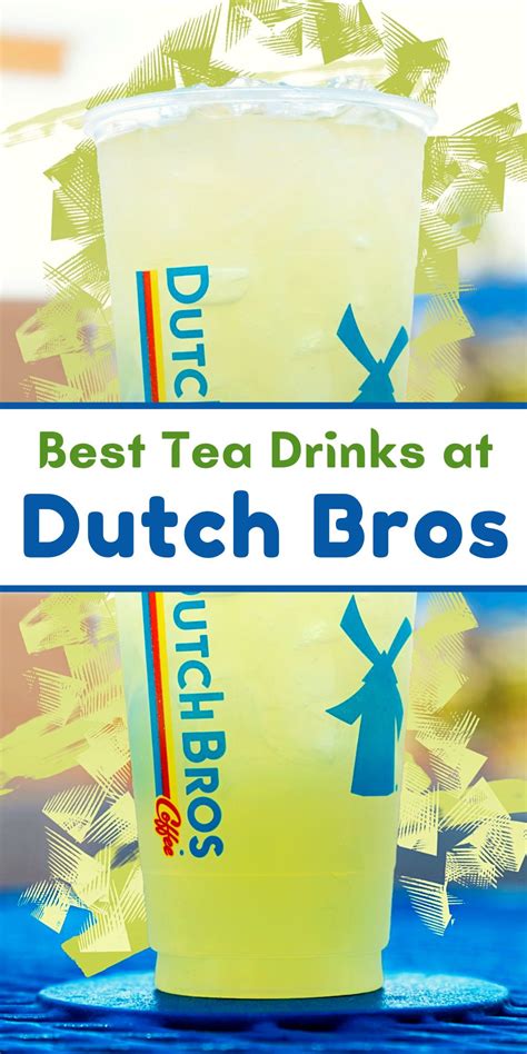 Top 5 Best Dutch Bros Tea Drinks Exotic And Refreshing