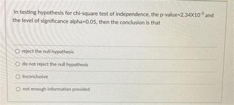 Solved In Testing Hypothesis For Chi Square Test Of Chegg Com