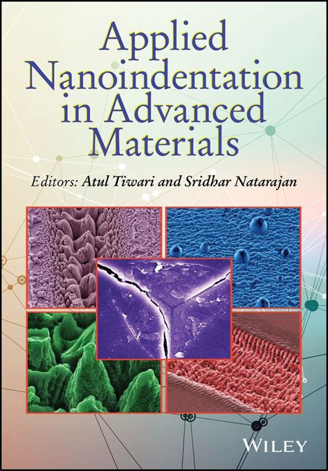 Applied Nanoindentation In Advanced Materials 9781119084495 Gangarams