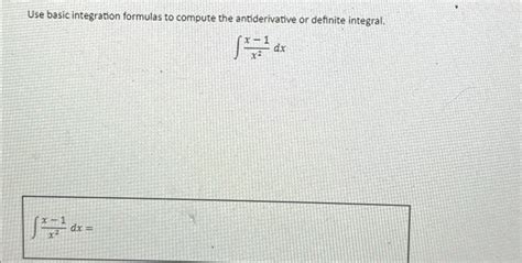 Solved Use Basic Integration Formulas To Compute The