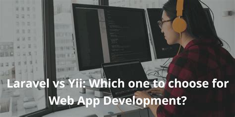 Laravel Vs Yii Which One To Choose For Web App Development