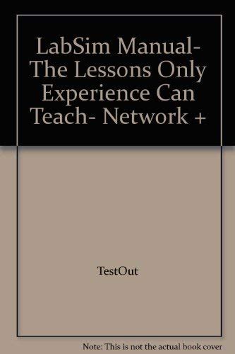 Labsim Manual The Lessons Only Experience Can Teach Network Testout 9780536296047 Amazon