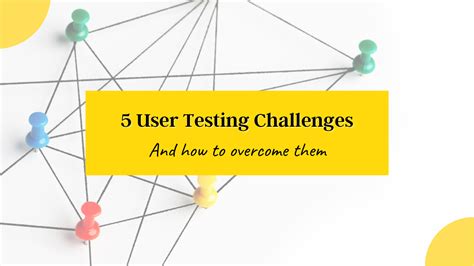 5 user testing challenges and how to overcome them