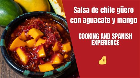 Salsa De Chile Güero Con Aguacate Y Mango Spanish In Cabo Youtube