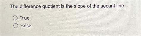 Solved The Difference Quotient Is The Slope Of The Secant Chegg Com