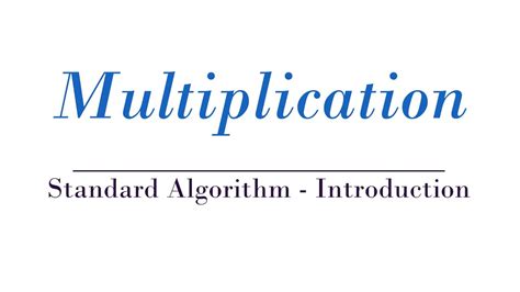 Multiplication Standard Algorithm Introduction Youtube