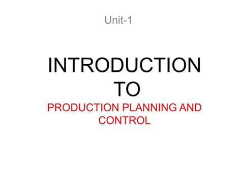 Ppc Unit 1 Production Planning And Control Ppt