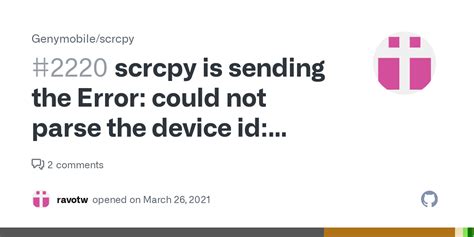Scrcpy Is Sending The Error Could Not Parse The Device Id Xxxxxxxxxxx · Issue 2220