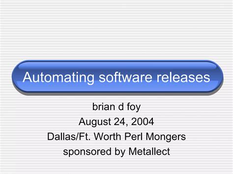 Automating Software Releases Dallasft Worth Perl Mongers 2004 Ppt