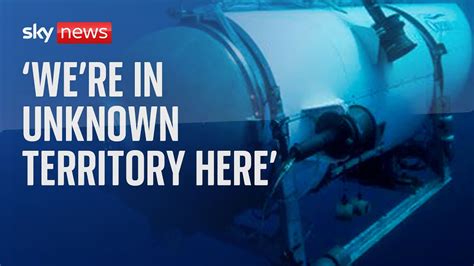 Missing Submersible Finding This Is A Bit Like A Needle In A Haystack