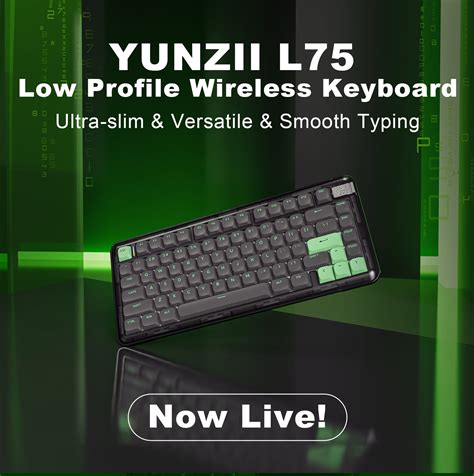 Introducing Yunzii L75 Low Profile Wireless Keyboard Now Available Yunzii Keyboard