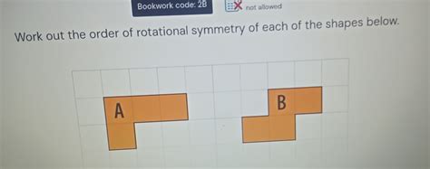 solved bookwork code 2b not allowed work out the order of rotational