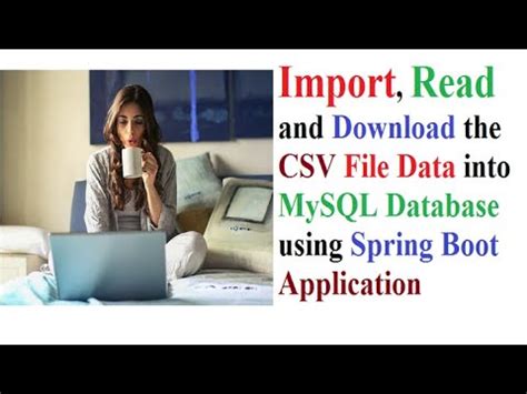 Import And Read The CSV File Data Into MySQL Database Using Spring Boot Application YouTube