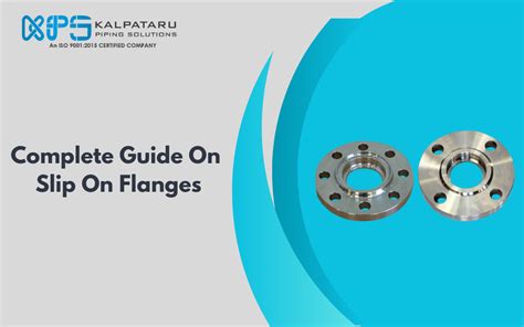 A Complete Guide On Slip On Flanges Kalpataru Piping Solutions