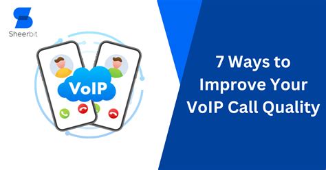 7 Ways To Improve Your Voip Call Quality