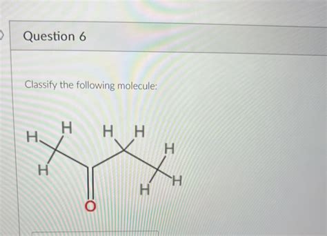 Question Classify The Following Molecule StudyX