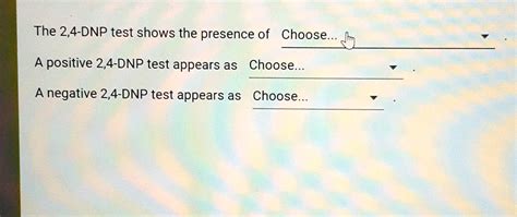 The 2 4 Dnp Test Shows The Presence Of Choose A Positive 2 4 Dnp