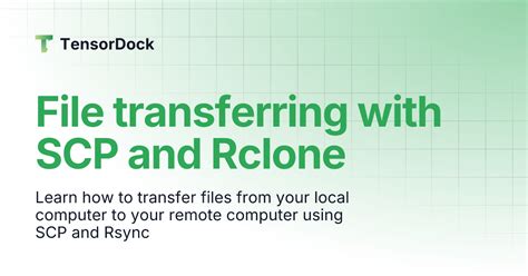 File Transferring With Scp And Rclone Tensordock