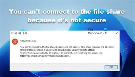 You Cant Connect To The File Share Because Its Not Secure Fix