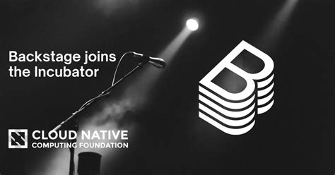 backstage project joins the cncf incubator cncf