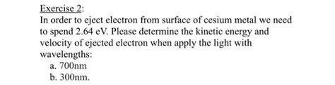Solved Exercise 2 In Order To Eject Electron From Surface