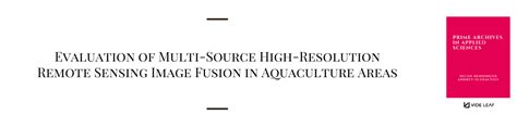 Evaluation Of Multi Source High Resolution Remote Sensing Image Fusion