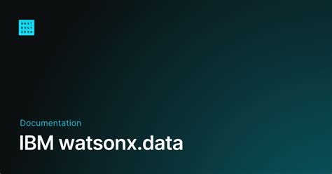 Ibm Watsonxdata Unstructured