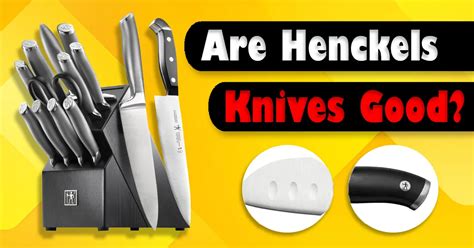 Are Henckels Knives Good My Honest Take