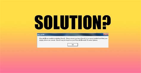 How To Fix Unable To Initialize Directx In Warcraft 3 Frozen Throne