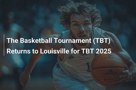 O Basketball Tournament Tbt Retorna A Louisville Para O Tbt 2025
