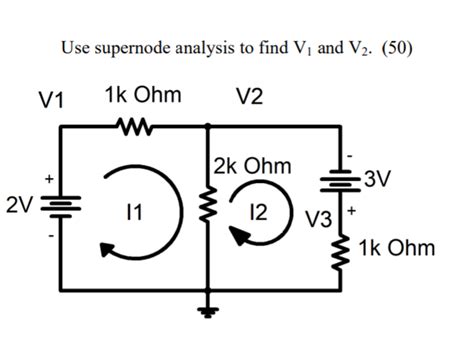 solved use supernode analysis to find v and v2 50 v1 1k
