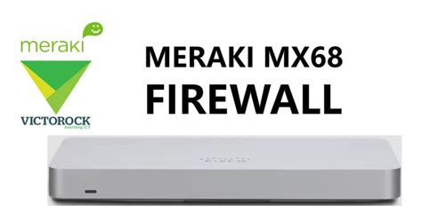 Meraki Mx68 Firewall Archives Victorock Kenya Limited