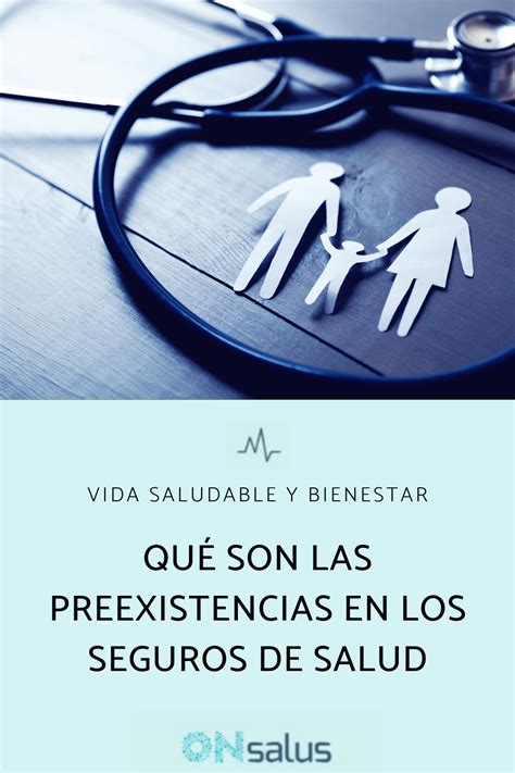 Qu Son Las Preexistencias En Los Seguros De Salud Y Lo Que Debes Saber