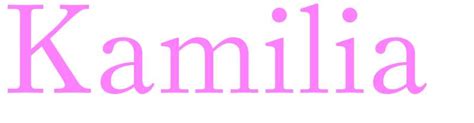 Kamilia Name For Girls Meaning Popularity And Origin