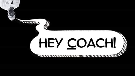 Hey Coach