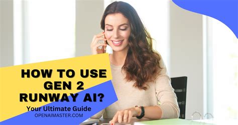 how to use gen 2 runway ai open ai master