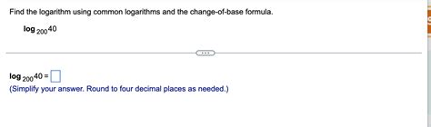 Solved Find The Logarithm Using Common Logarithms And The